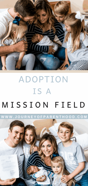 Adoption is a Mission Field - The Journey of Parenthood...