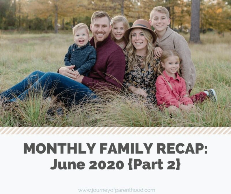 Family Recap: June 2020 {Part 2} - The Journey of Parenthood...